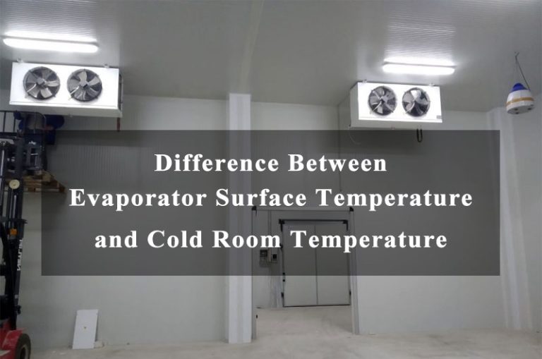 Difference Between Evaporator Surface Temperature and Cold Room ...